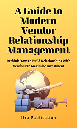A Guide to Modern Vendor Relationship Management: Rethink How To Build ...