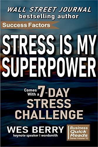 Stress Is my Superpower: Stress by Wes Berry | Goodreads