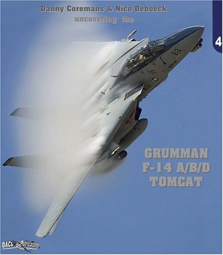 Uncovering the Grumman F-14 A/B/D Tomcat (No. 3) by Danny Coremans ...