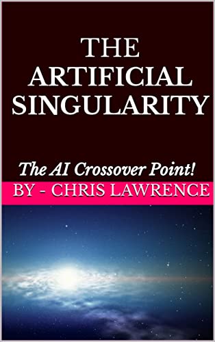 The First Singularity: An AI Crossover Point! by Chris Lawrence | Goodreads
