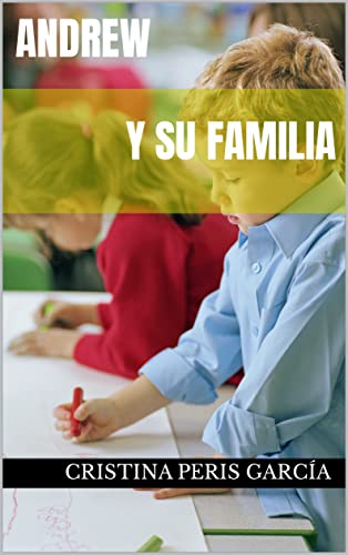 Andrew y su familia (Spanish Edition) by Cristina Peris Garcia | Goodreads