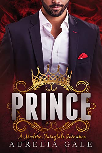 Prince (Once Upon a Modern Fairytale Book 2) by Aurelia Gale | Goodreads