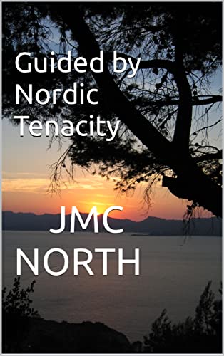 Guided by Nordic Tenacity by JMC North | Goodreads