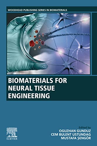 Biomaterials for Neural Tissue Engineering by Oguzhan Gunduz | Goodreads