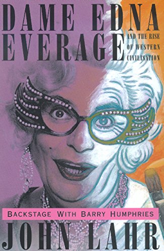 Dame Edna Everage and the Rise of Western Civilisation: Backstage with ...