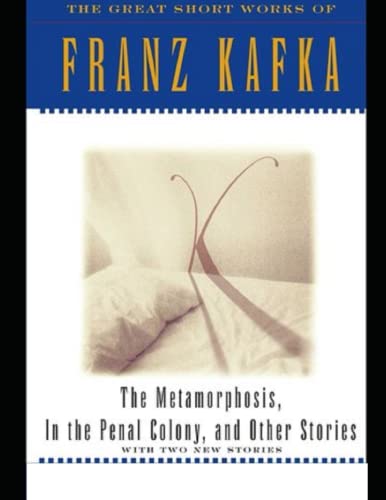 The Metamorphosis, In the Penal Colony, and Other Stories: The Great ...