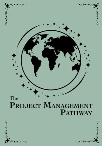 The Project Management Pathway: Your 90-Day Project by Jeremiah R ...