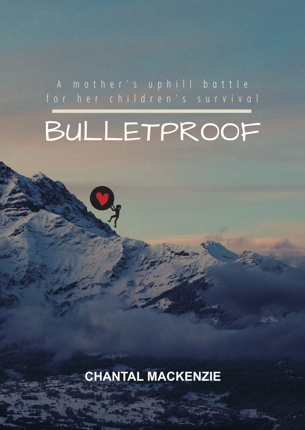 Bulletproof: A mother's uphill battle for her children's survival by ...