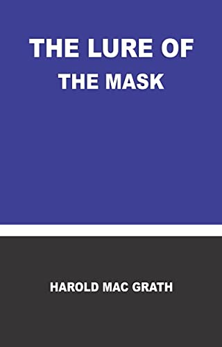 THE LURE OF THE MASK by Harold Mac Grath | Goodreads