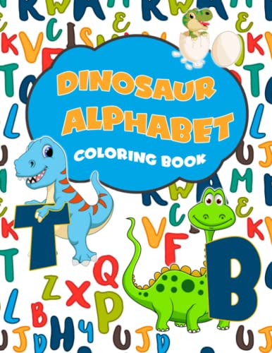 Dinosaur Alphabet Coloring Book: A to Z - An Educational Dinosaur and ...