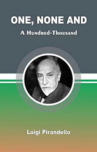 ONE, NONE AND A HUNDRED-THOUSAND by Luigi Pirandello | Goodreads