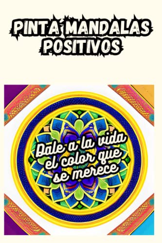 Dale a la vida el color que se merece: Pinta mandalas positivos by ...