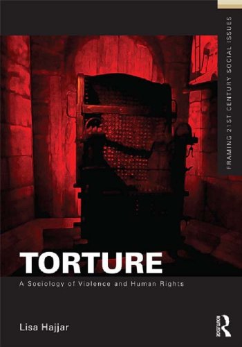 Torture: A Sociology of Violence and Human Rights by Lisa Hajjar ...