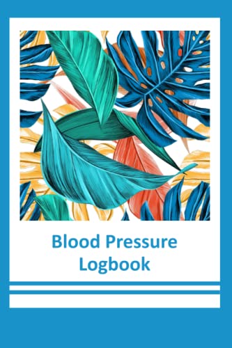 Blood Pressure Log Book: Record and Monitor Blood Pressure at Home ...