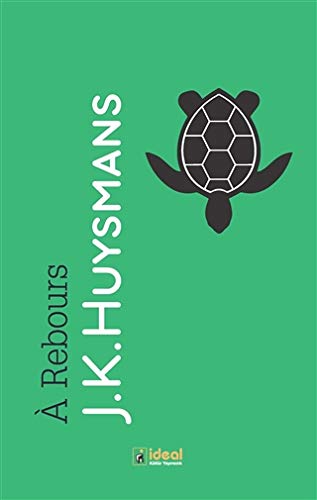 A Rebours by Joris-Karl Huysmans | Goodreads