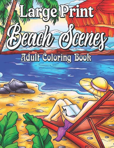 Large Print Beach Scenes Adult Coloring Book: Relaxing Beach Vacation ...