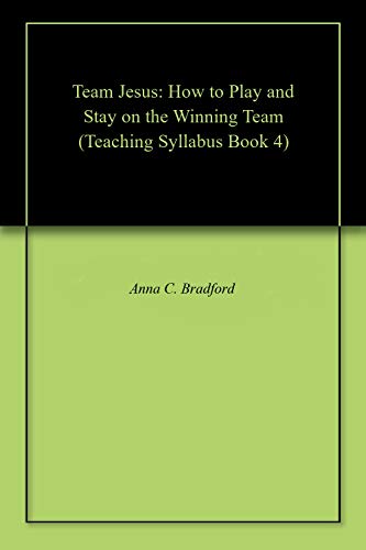 Team Jesus How To Play And Stay On The Winning Team By Anna C team-jesus-how-to-play-and-stay-on-the-winning-team-by-anna-c