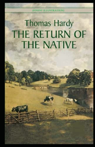 Return of the Native: (Finest Illustration) by Thomas Hardy | Goodreads