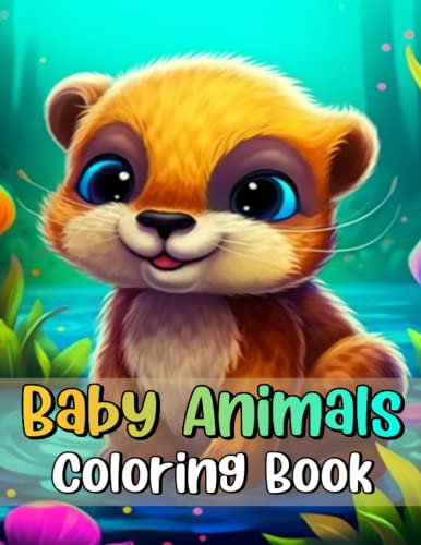 Baby Animals Coloring Book: 50 Pages Featuring a Variety of Drawing ...