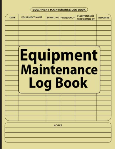 Equipment Maintenance Log Book: Comprehensive Recordkeeping for Repairs ...