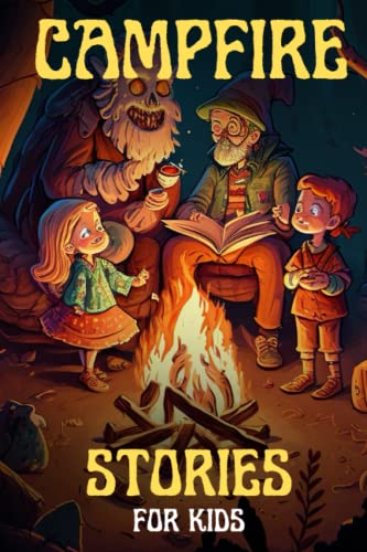 Campfire Stories for Kids: Spooky and Silly Stories for Kids by jack afia | Goodreads