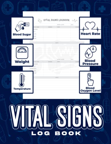 Vital Signs Log Book: Daily Health Tracking Logbook Journal To Record ...