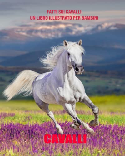 Cavalli: Fatti sui Cavalli un libro illustrato per bambini by ...