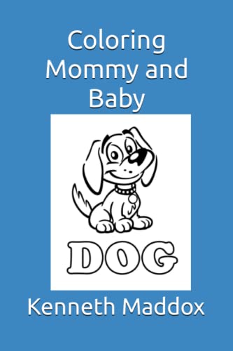 Coloring Mommy and Baby by Kenneth Maddox | Goodreads