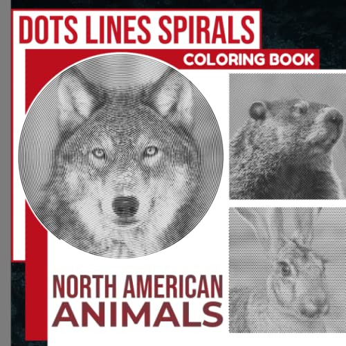 North American Animals Dots Lines Spirals Coloring Book: Relieve Stress ...
