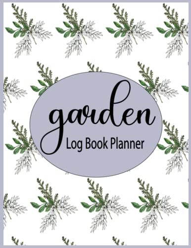 Garden Log Book and Planner: A Simple Gardening Journal Log Book ...