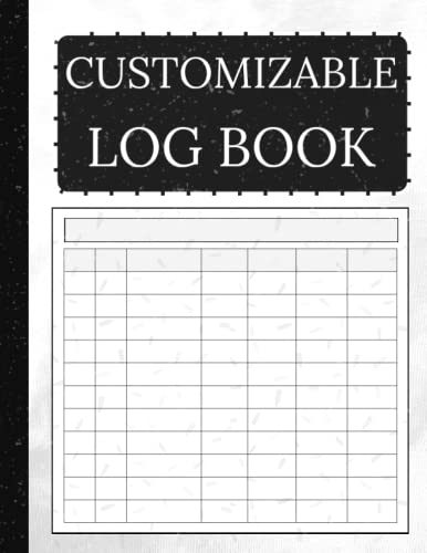 Customizable Log Book: Customize Your Log Book for Tracking Small ...