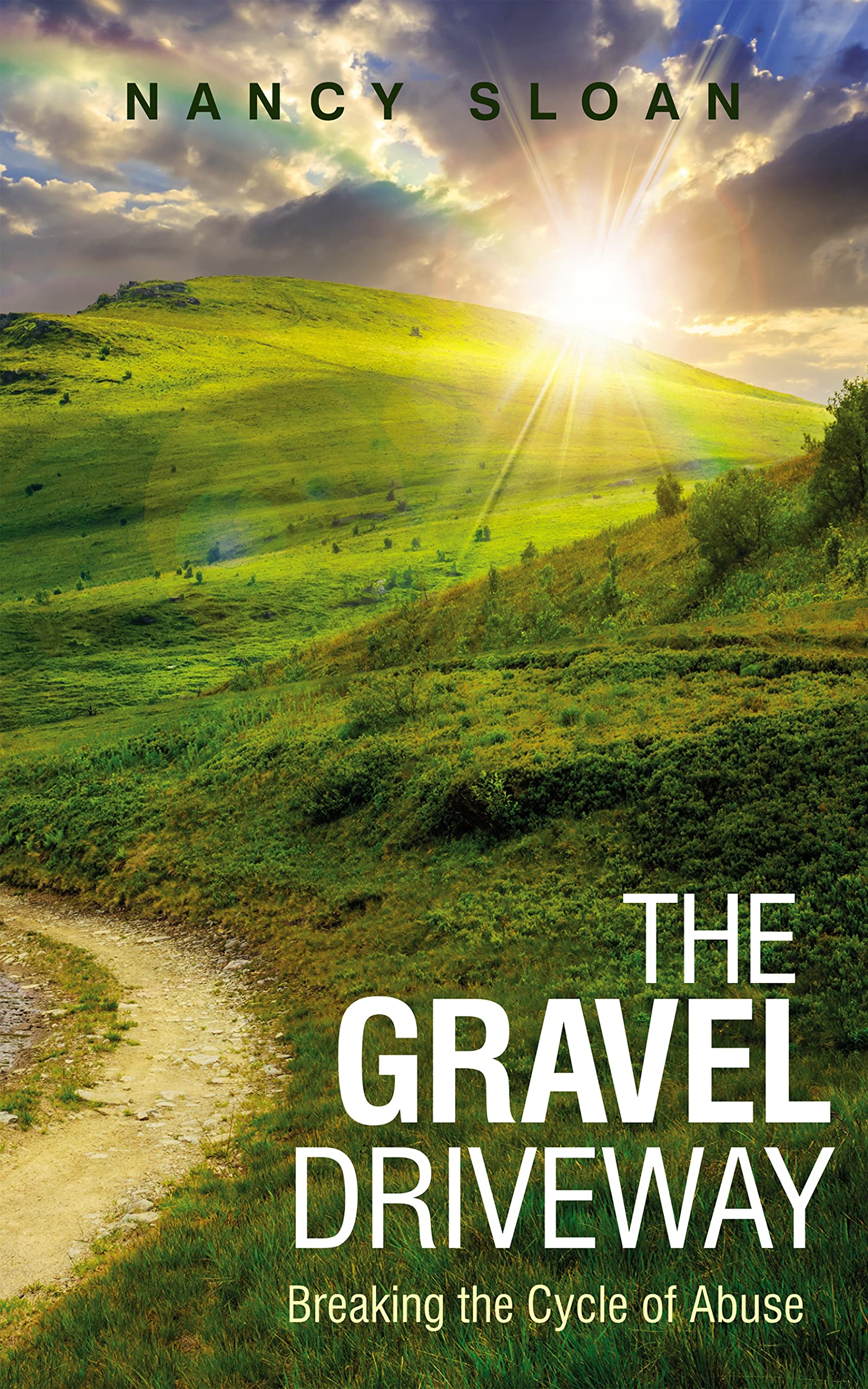 The Gravel Driveway: Breaking the Cycle of Abuse by Nancy Sloan | Goodreads