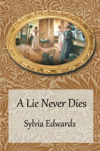 A Lie Never Dies by Ms Sylvia Edwards | Goodreads