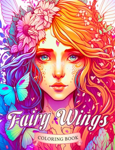 Fairy Wings Coloring Book: Explore Your Imagination and Awaken These ...