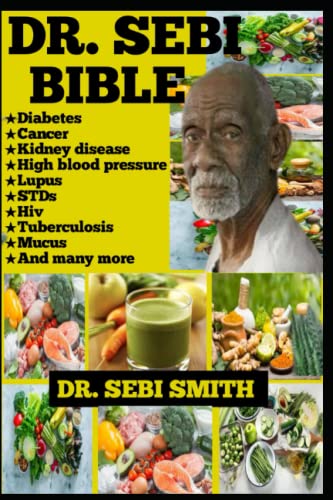 DR. SEBI BIBLE: 10 Books in 1: Ultimate Guide to a Disease-Free Life ...