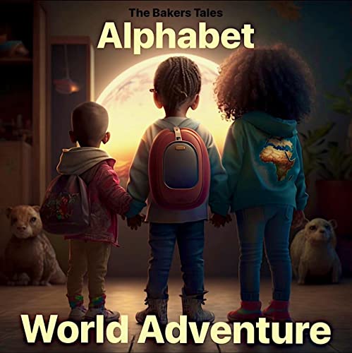 Alphabet World Adventure: By The Baker's Tales by Mack Baker | Goodreads
