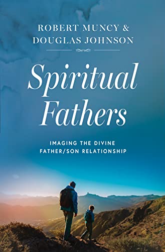 Spiritual Fathers: Imaging The Divine Father/Son Relationship by Robert ...