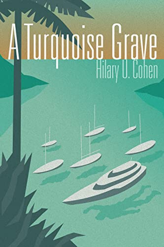 A Turquoise Grave: A Caribbean Island Murder Mystery by Hilary Cohen ...