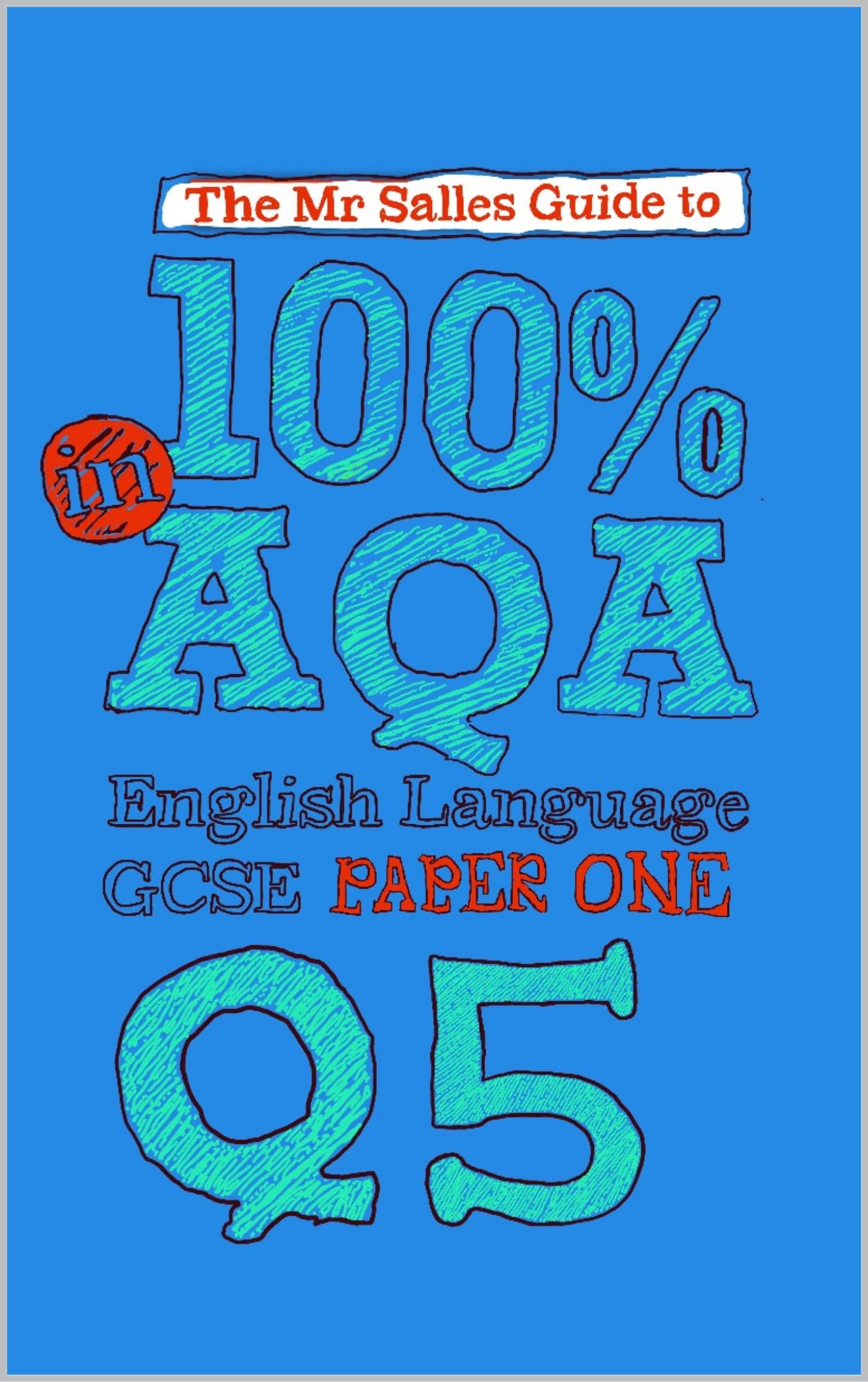 The Mr Salles Guide To 100 In AQA English Language GCSE Paper 1 the-mr-salles-guide-to-100-in-aqa-english-language-gcse-paper-1