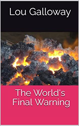 The World's Final Warning: The Rapture is Coming by Lou Galloway ...