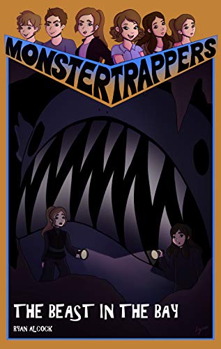 The Beast In The Bay (Monster Trappers Book 2) by Ryan Alcock | Goodreads