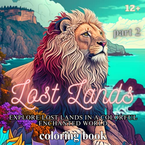 Lost Lands Coloring Book: Explore Lost Lands In A Colorful Enchanted ...