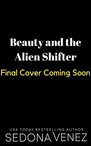 Beauty and the Alien Shifter: An Interracial Scifi Alien Romance by ...