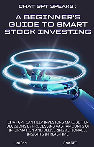 Chat GPT Speaks: A Beginner's Guide to Smart Stock Investing: Chat GPT ...