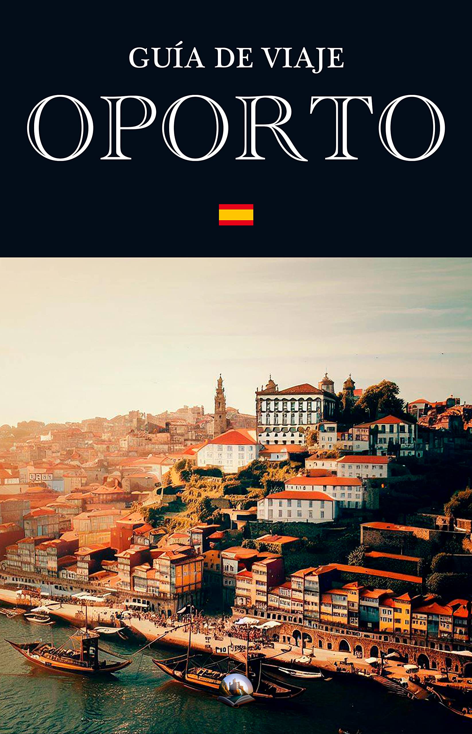 Guía de Viaje: Oporto (En Español) (Guías del Mundo) by Ana Silva | Goodreads