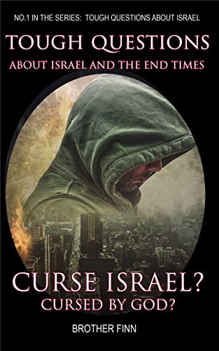 Curse Israel – Cursed by God?: Tough Questions about Israel by Brother ...