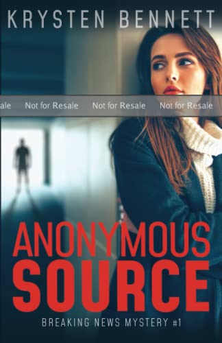 PROOF: Anonymous Source by Krysten Bennett | Goodreads
