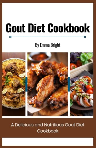 Gout Diet Cookbook: Delicious Recipes to Soothe Gout Symptoms and ...