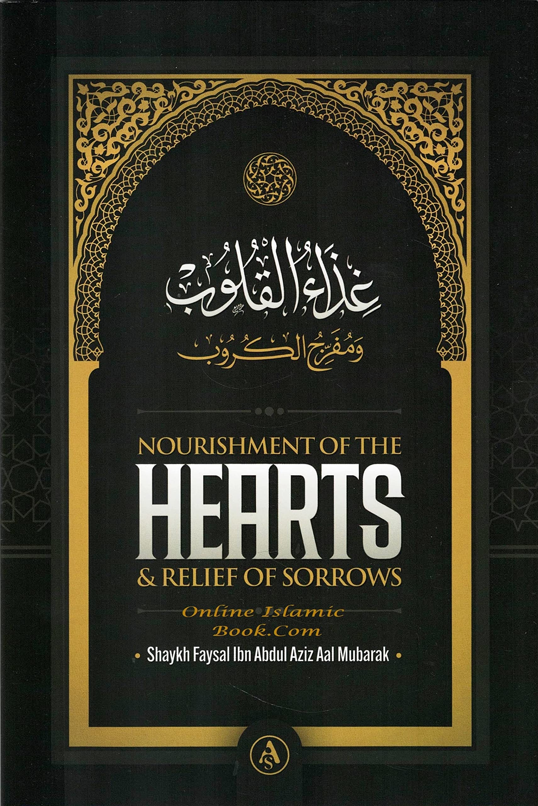Nourishment Of The Hearts and Relief Of Sorrows by Shaykh Faysal Aal ...