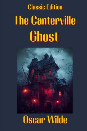The Canterville Ghost: With original illustrations by Oscar Wilde ...